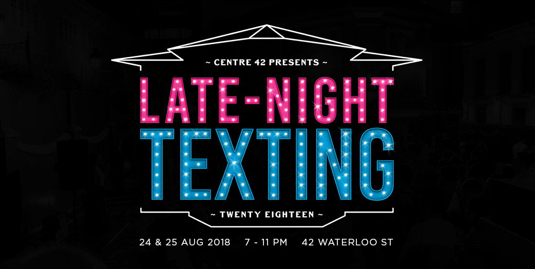 Preview: Late-Night Texting 2018 by Centre 42 – Bakchormeeboy