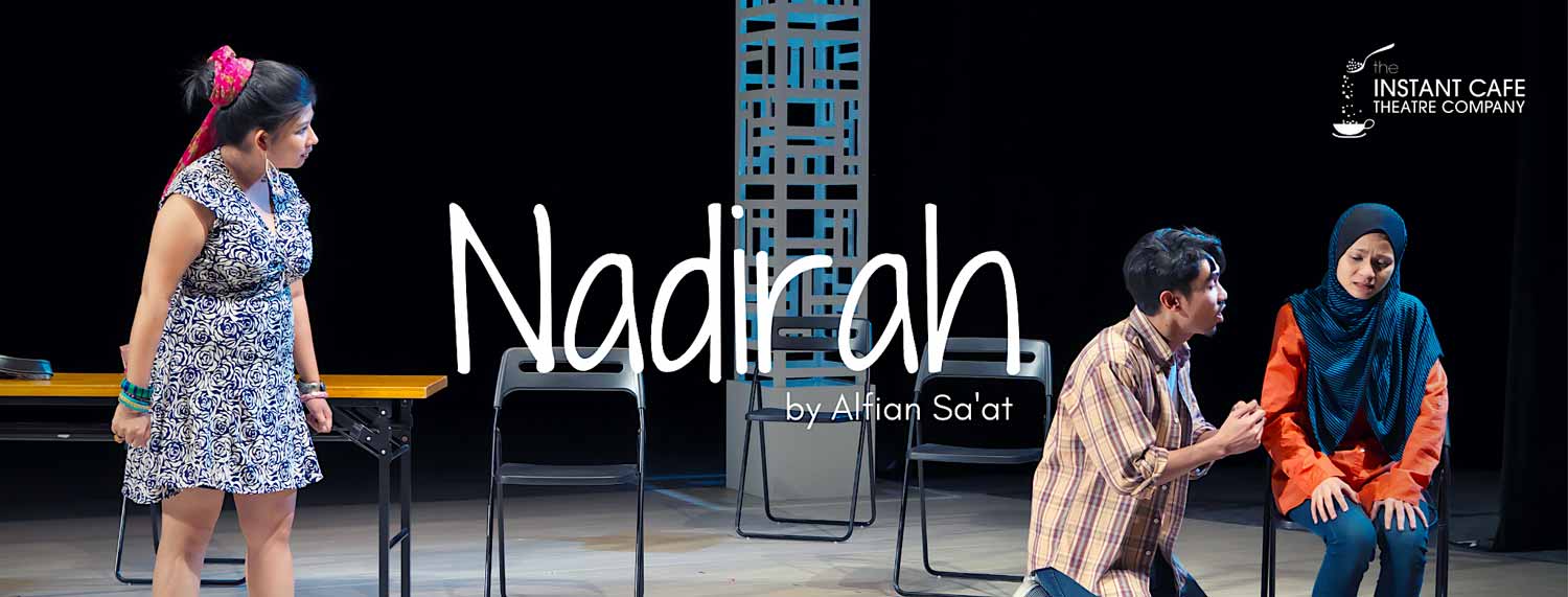 Review: Nadirah by The Instant Cafe Theatre Company (2016) – Bakchormeeboy