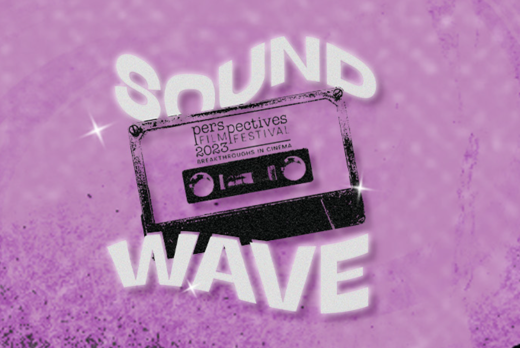 Film Fanatic: Perspectives Film Festival 2023 – Soundwave – Bakchormeeboy