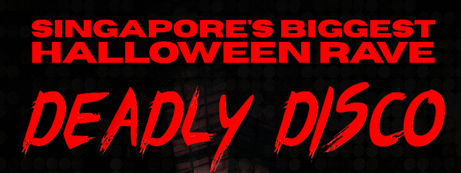 Deadly Disco brings Singapore’s Biggest Halloween Rave with headliners ...
